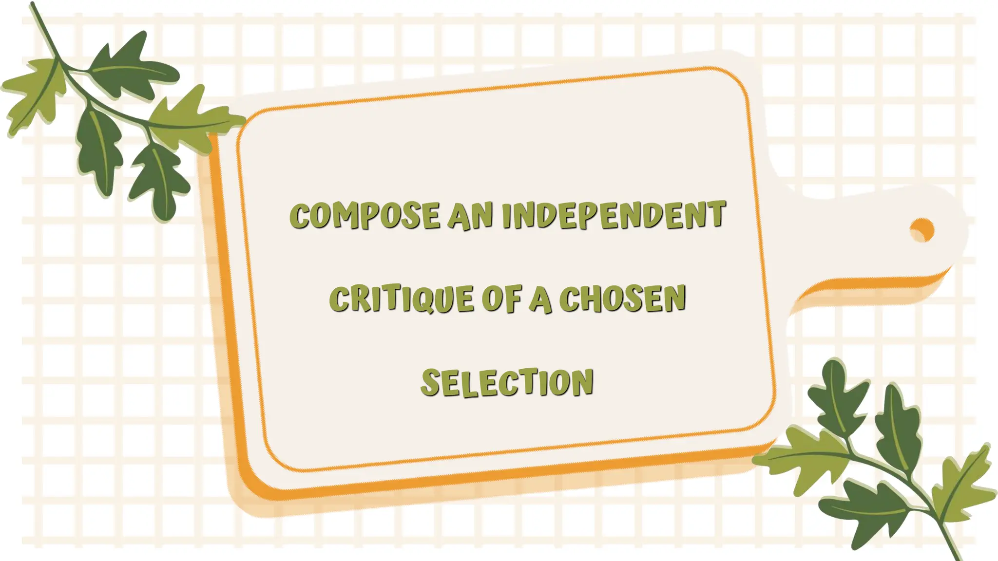 ENGLISH 10. COMPOSE AN INDIVIDUAL CRITIQUE PAPER | PPTX