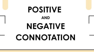 PPt for positive and Negative connotations with example | PDF