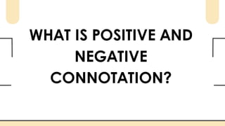 PPt for positive and Negative connotations with example | PDF