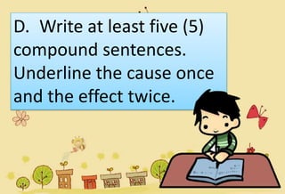 ENGLISH-5-Q4-W1-D4-Use-compound-sentences-to-show-cause-and-effect-by ...