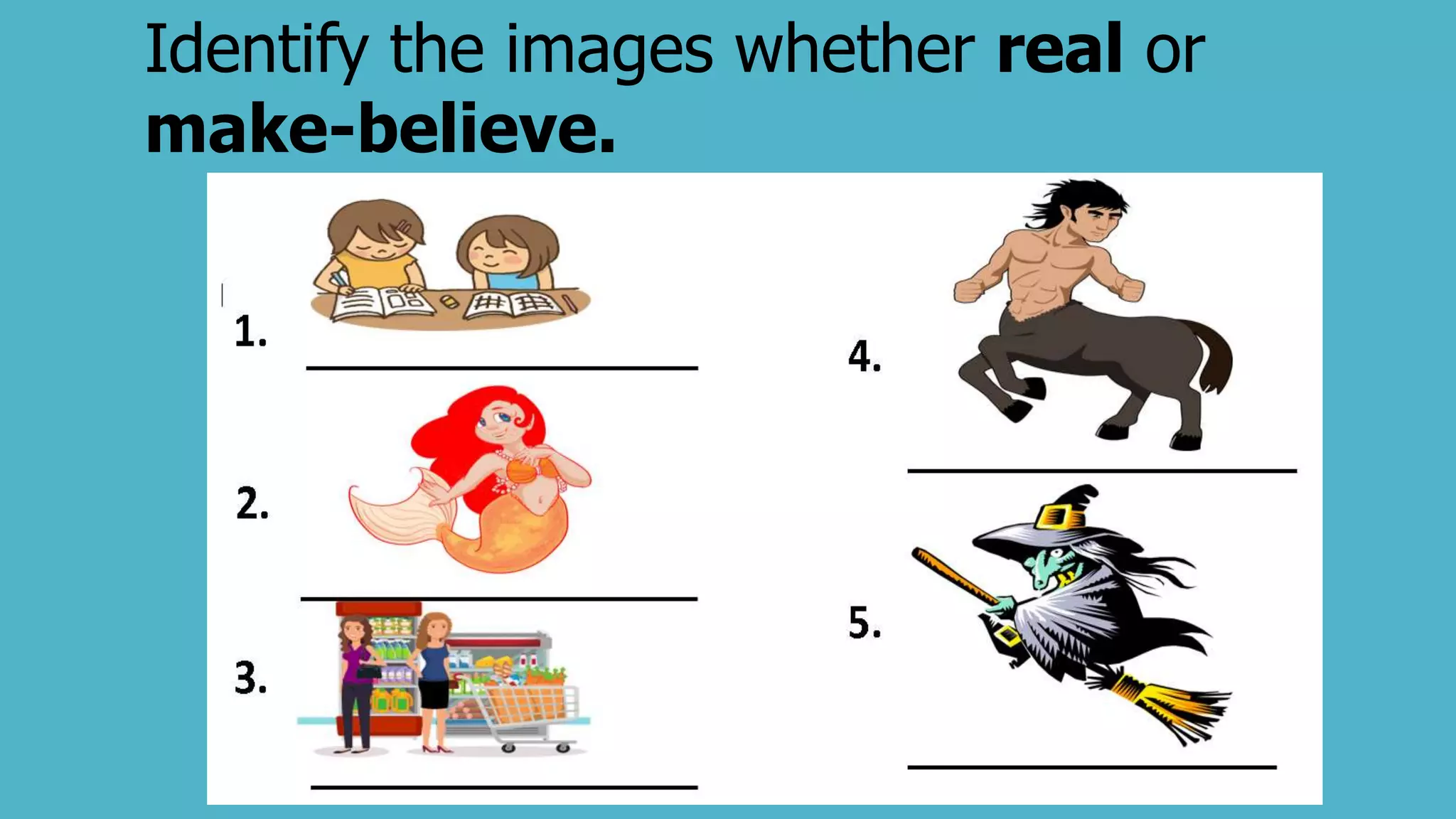 English-6_Real or Make-Believe.pptx