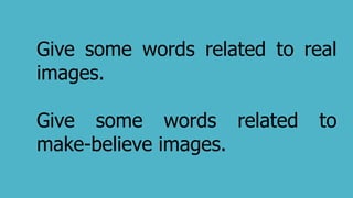 English-6_Real or Make-Believe.pptx