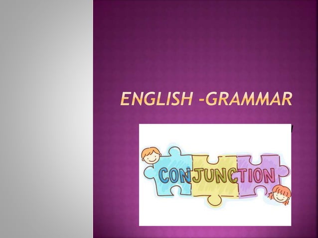 English grammer- conjunction | PPT