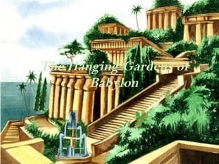 The Hanging Gardens of Babylon | PPT