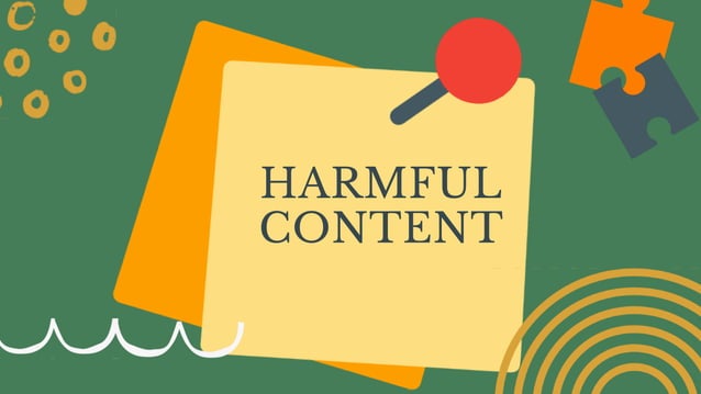 Presentation about Harmful Content. | PPT