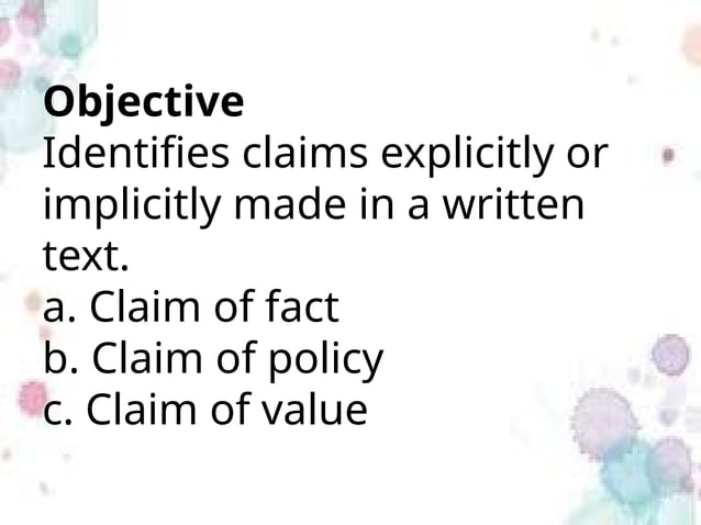 The six most common types of claim are: fact, definition, value, cause ...