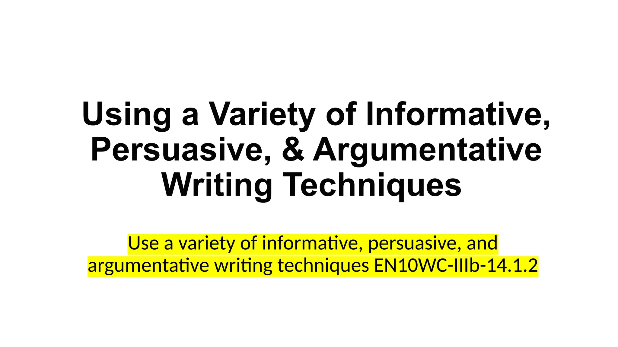 English 10 Q3 WK8 Using Variety of Informative, Persuasive, and ...