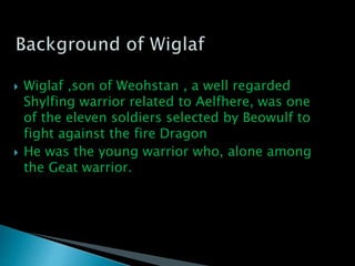 Wiglaf...character in Beowulf | PPTX