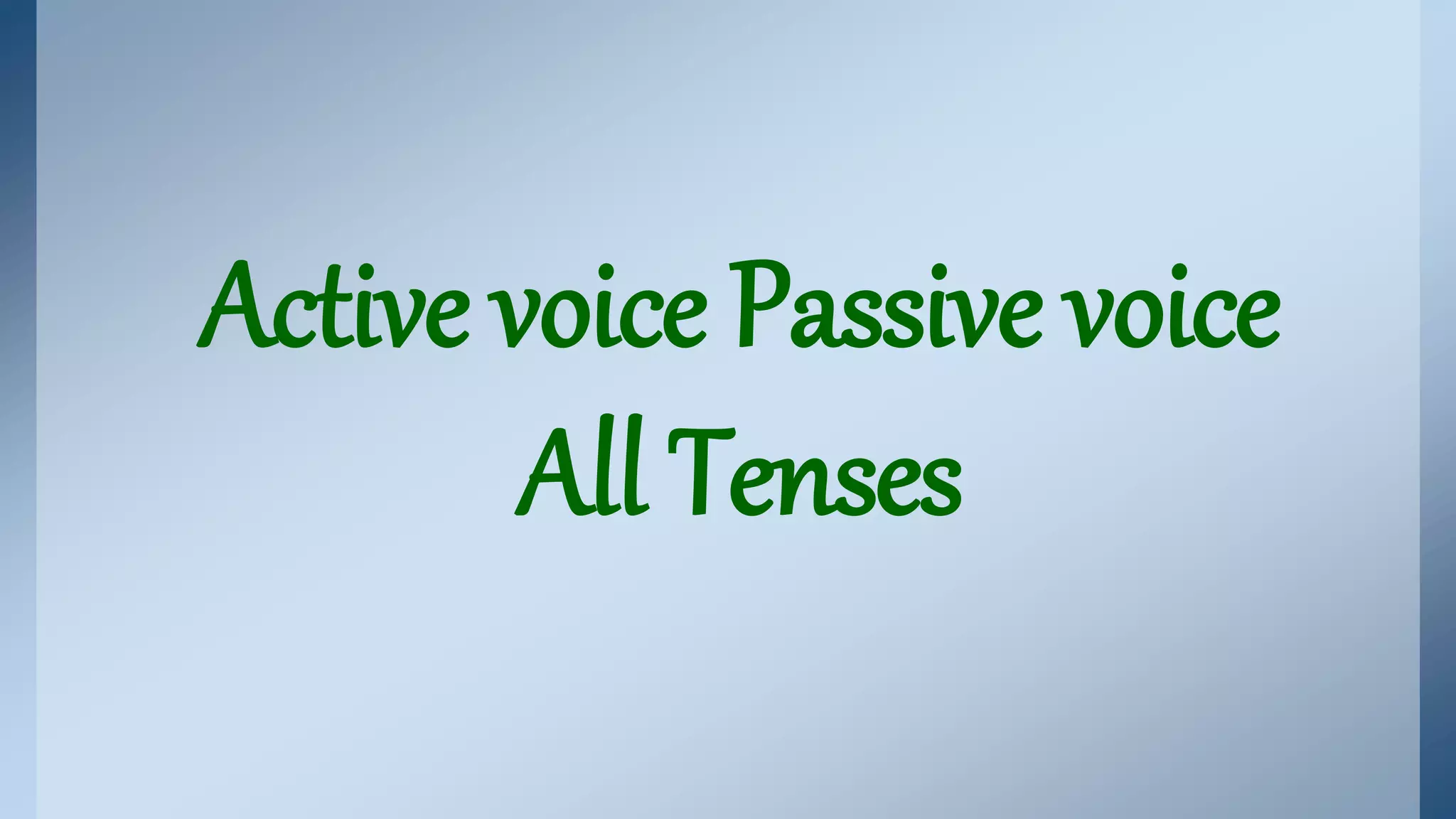 All tenses Active and Passive voice presentation | PPTX