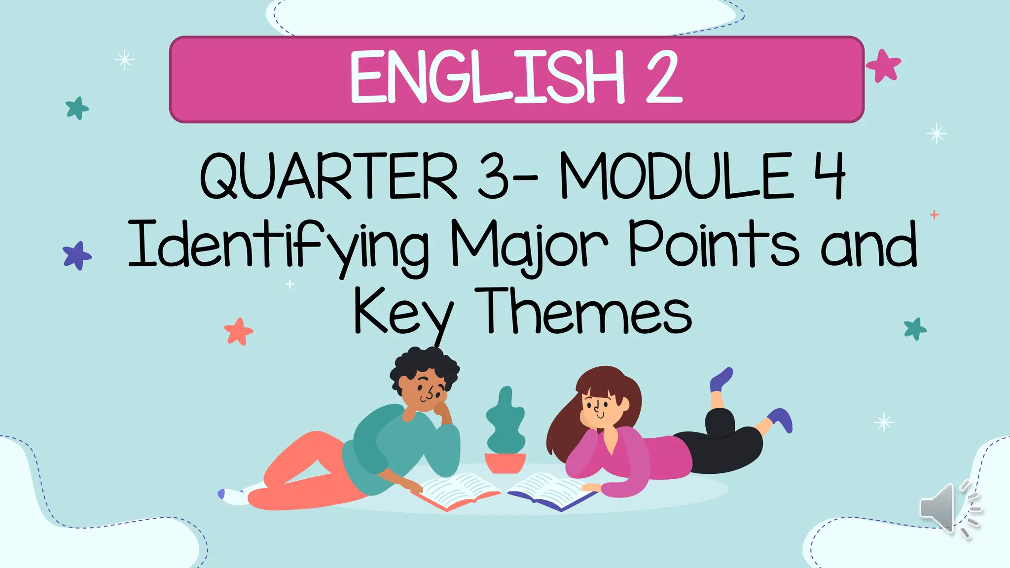 ENGLISH 2 - Q3- MODULE 4 Identifying Main Points and Key Themes.pptx