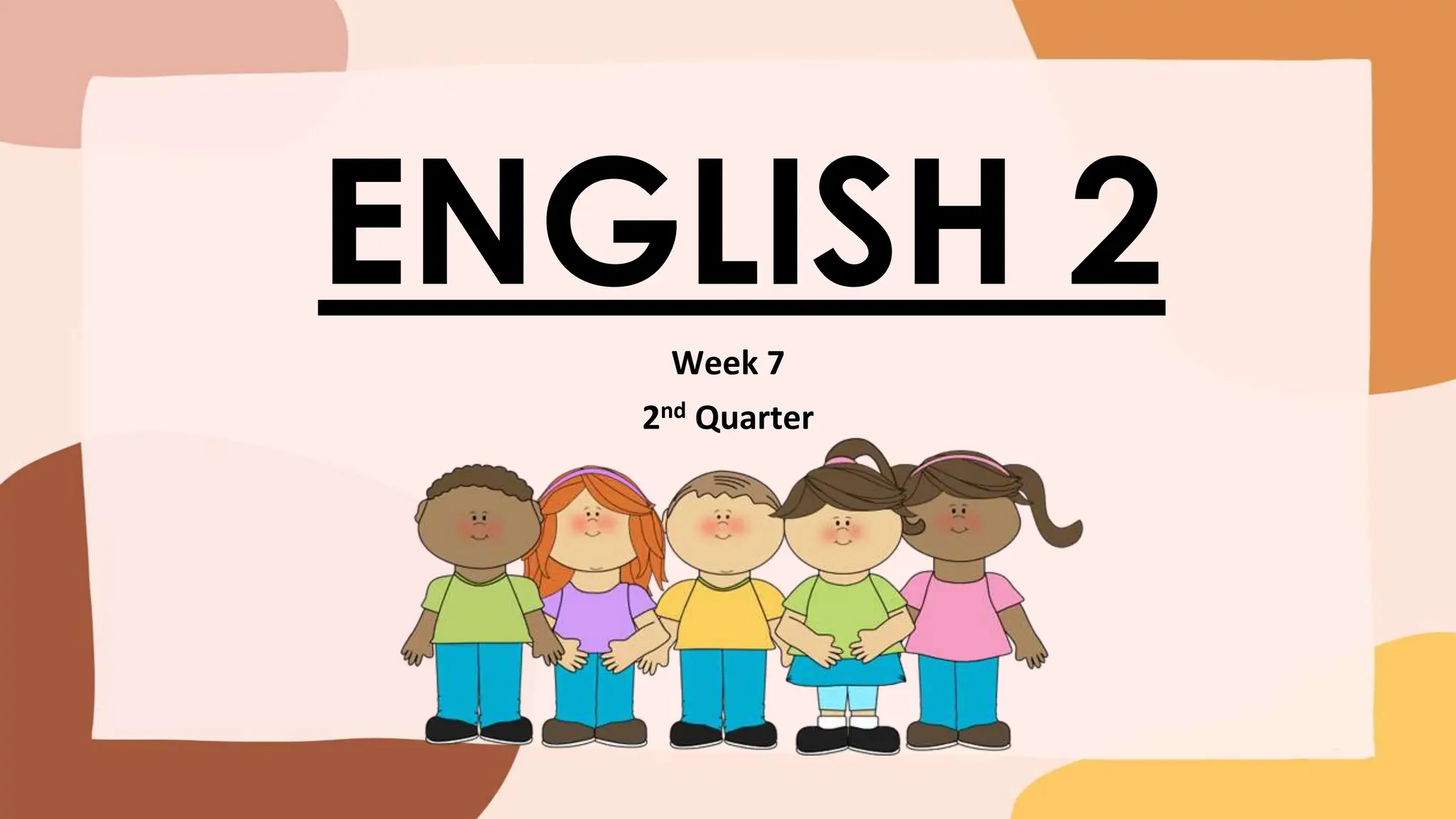 ENGLISH GRADE 2- WEEK SEVEN QUARTER 2.pptx