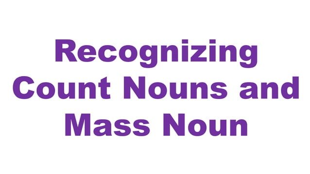 English 2ndQ Lesson - Recognizing Count Nouns and Mass Nouns.pptx