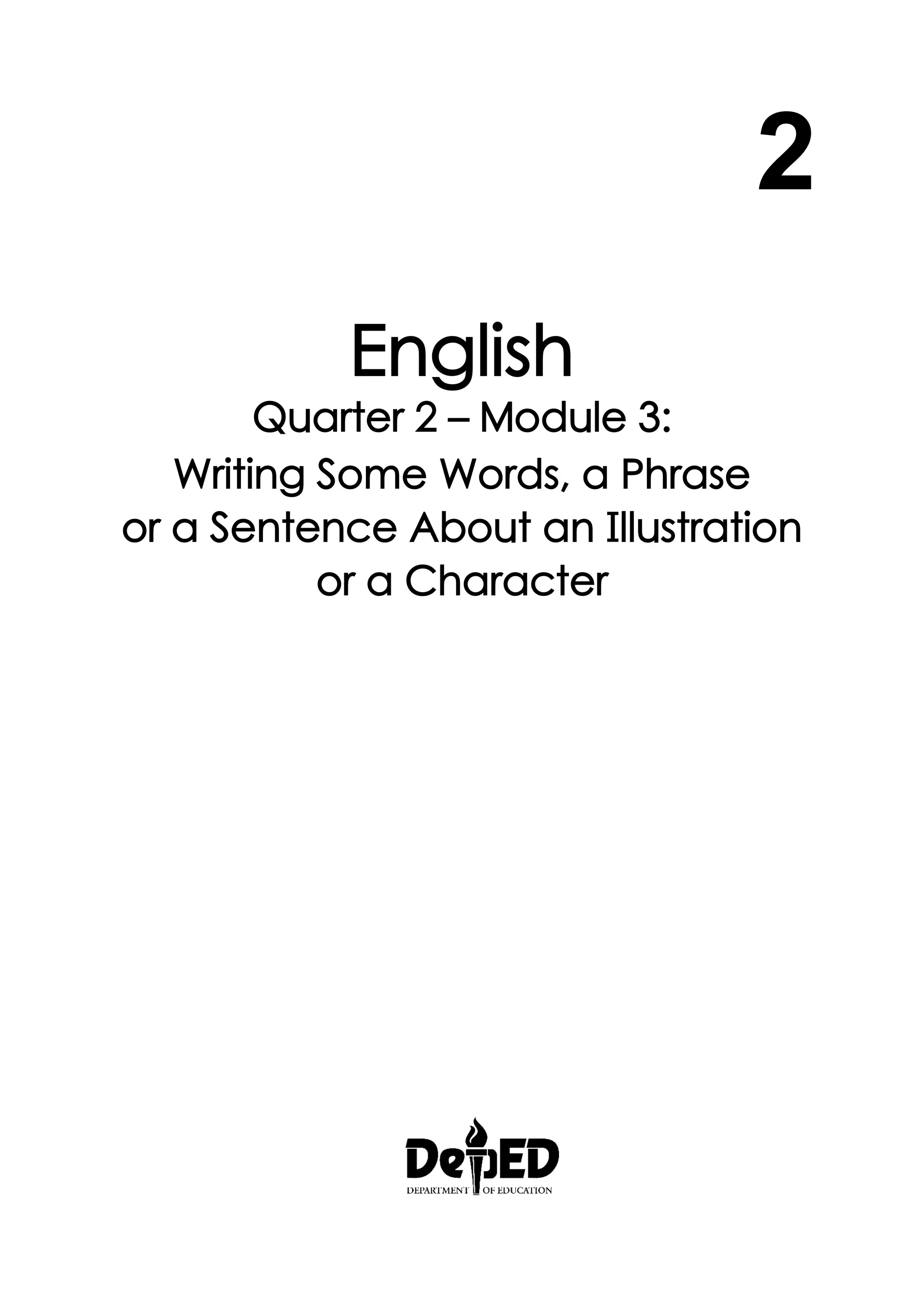 English 2_q2_mod3_Writing Some Words, a Phrase or a Sentence About an Illustration or a ...