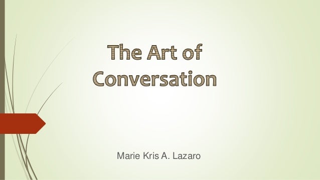 The Art of Conversation