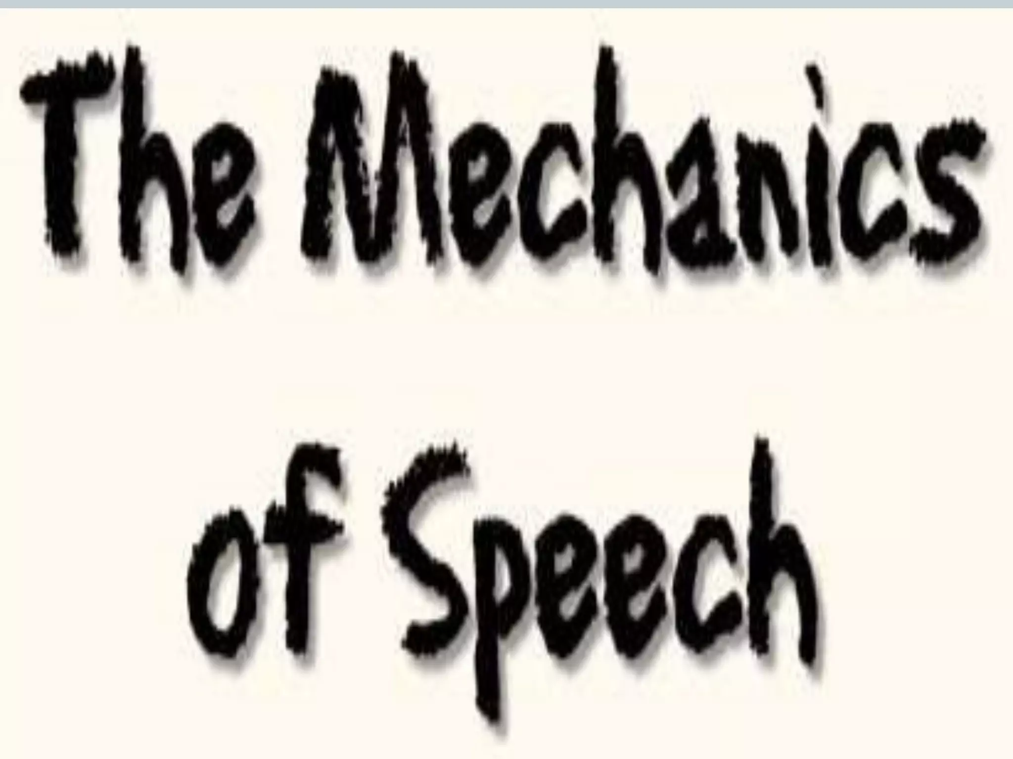 English 3 mechanics of speech | PPTX