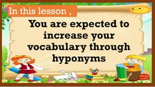 ENGLISH 3 Q3 HYPONYMS PPT.pRESENTATIONSS | PPTX