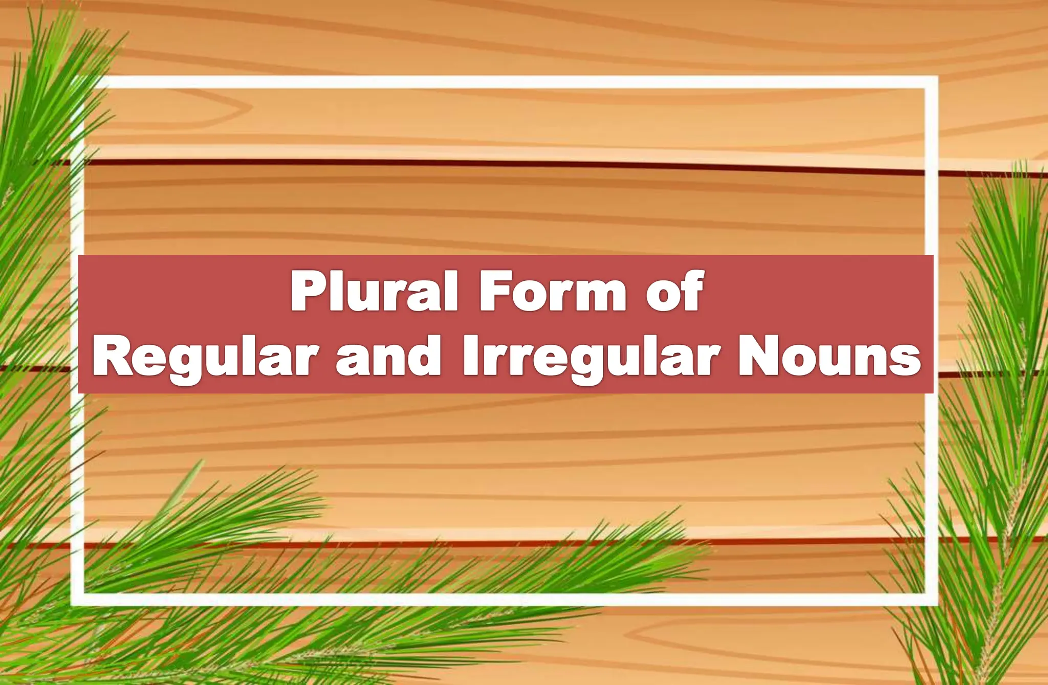 English 3 Qtr 1 Week 4- Plural Form of Regular and Irregular Noun | PPTX