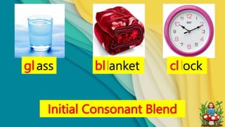 English 3 Quarter 2 Week 3 Initial and Final Consonant Blends.pptx