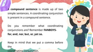English 3 week 3-q3.pptx simple sentence with conjunction funboys | PPTX