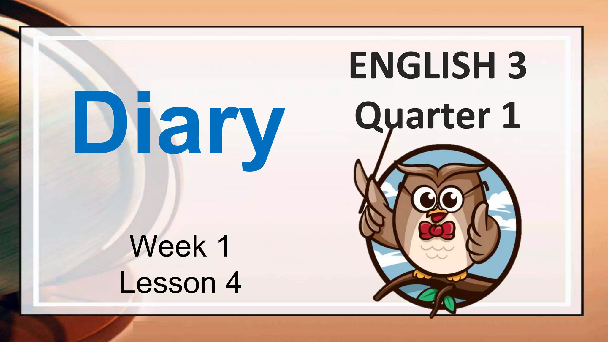 English 3 week 4 writing a diary | PPTX