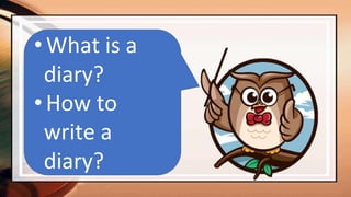 English 3 week 4 writing a diary | PPTX