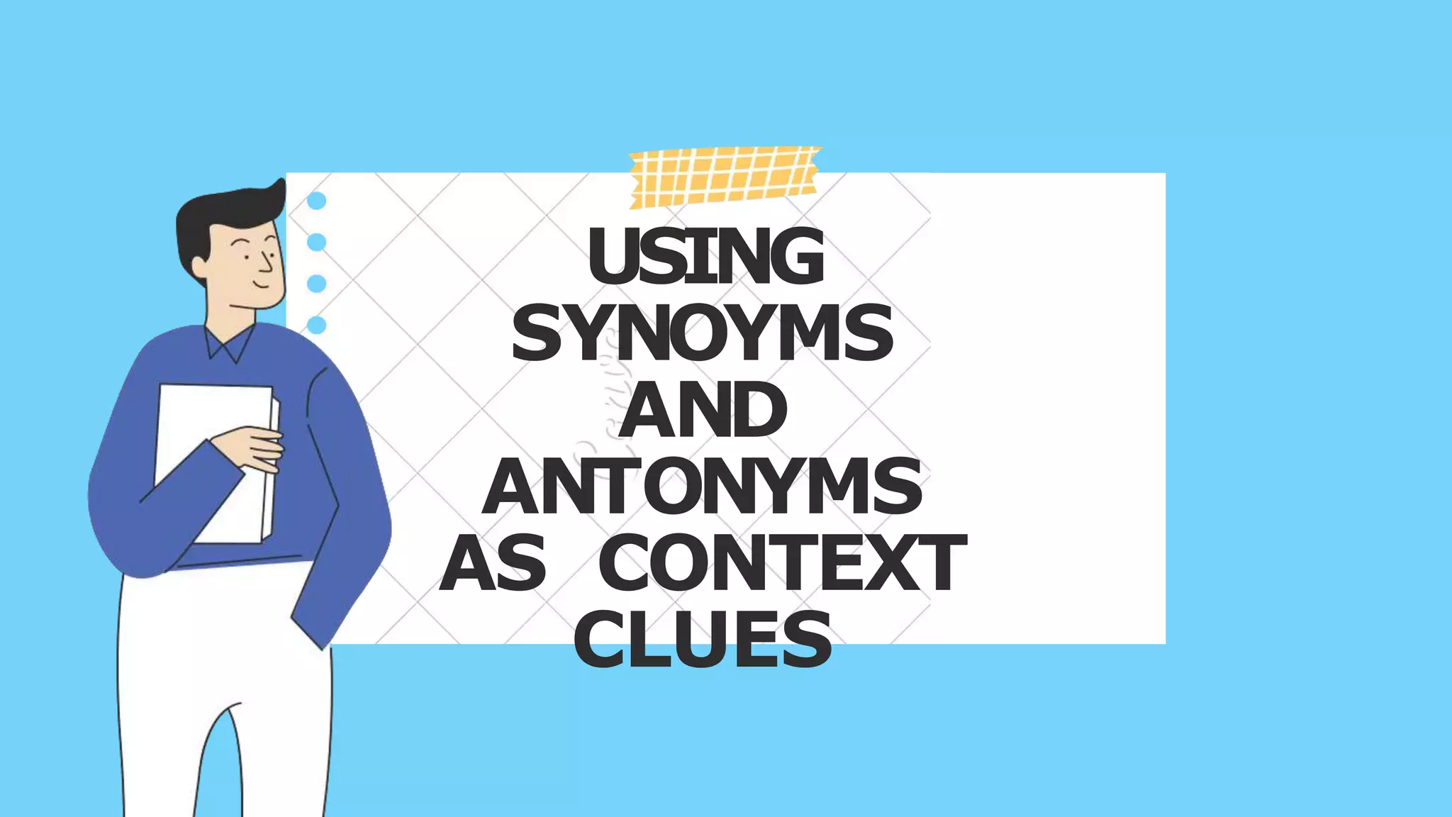 English 4 - Using Synonyms and Antonyms as Context Clues.pptx