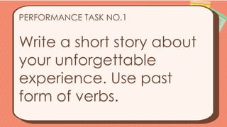 English4_PerformanceTask_Past form of regular and irregular verbs.pptx