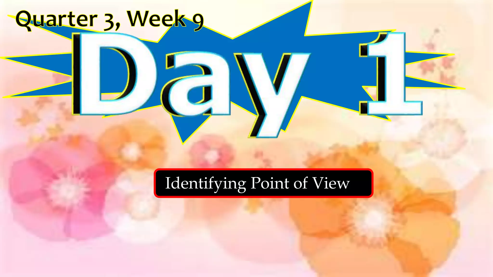 ENGLISH 5 PPT Q3 W9 Day 1-5 - Identifying Point of View, Proper ...