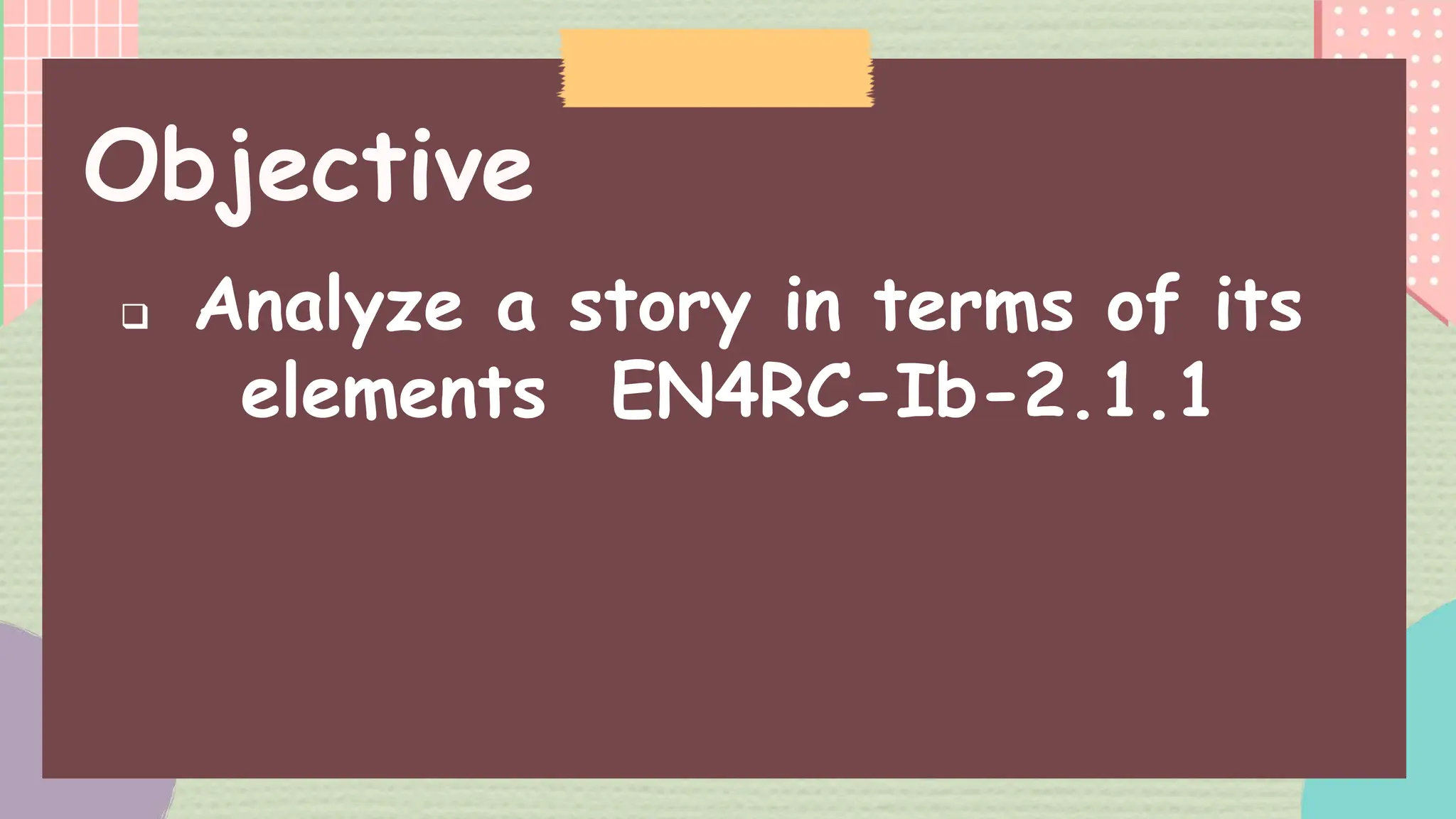 English 5 Q3 W7 Elements of a Story.pptx