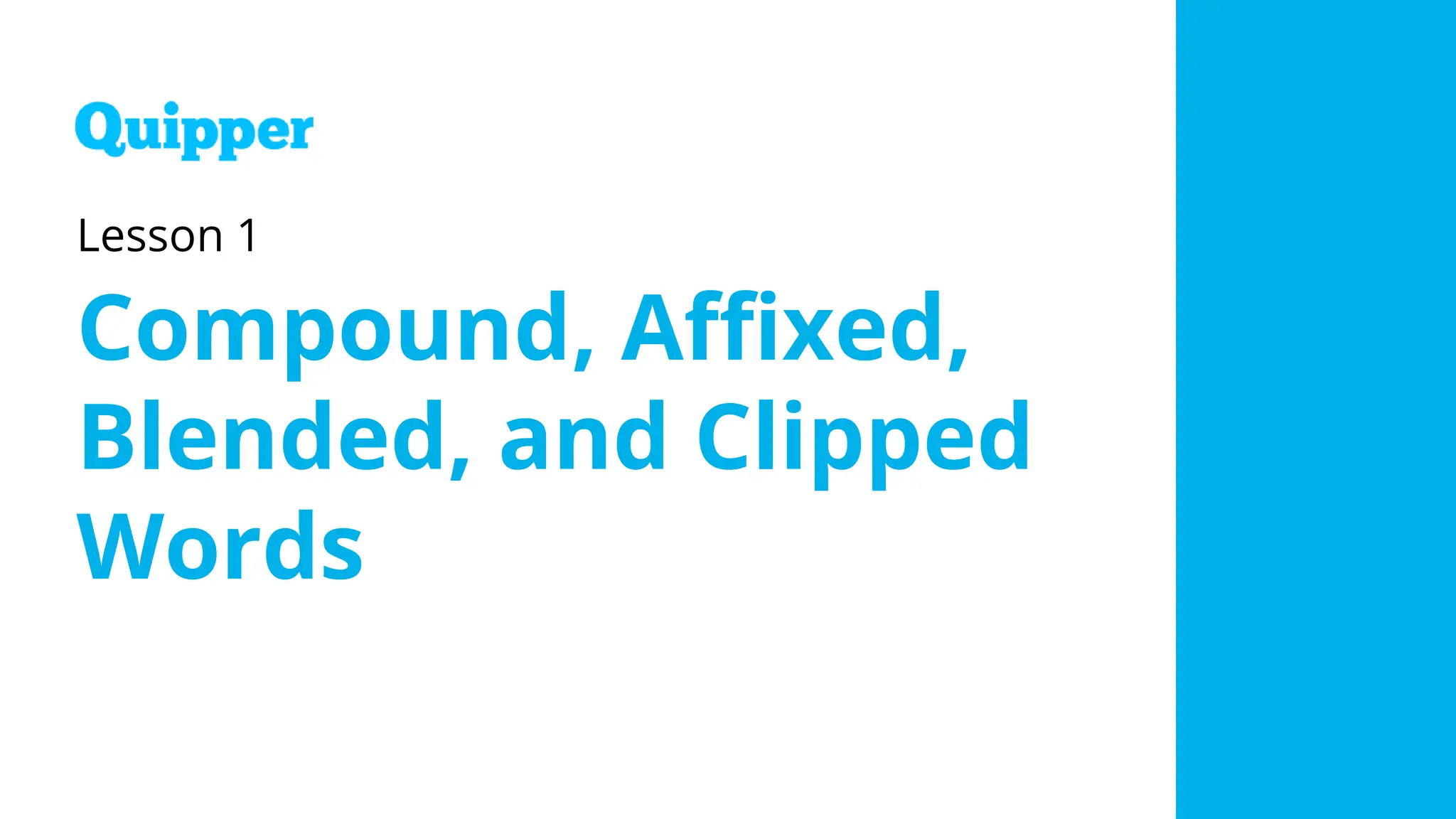 English 5_Unit 1_Lesson 1_Compound, Affixed, Blended, and Clipped Words ...