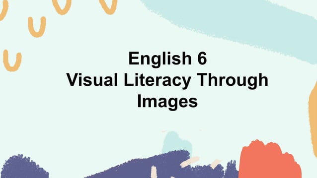 English 6-Visual-Literacy-Through-Images-Describing-Forms-and ...