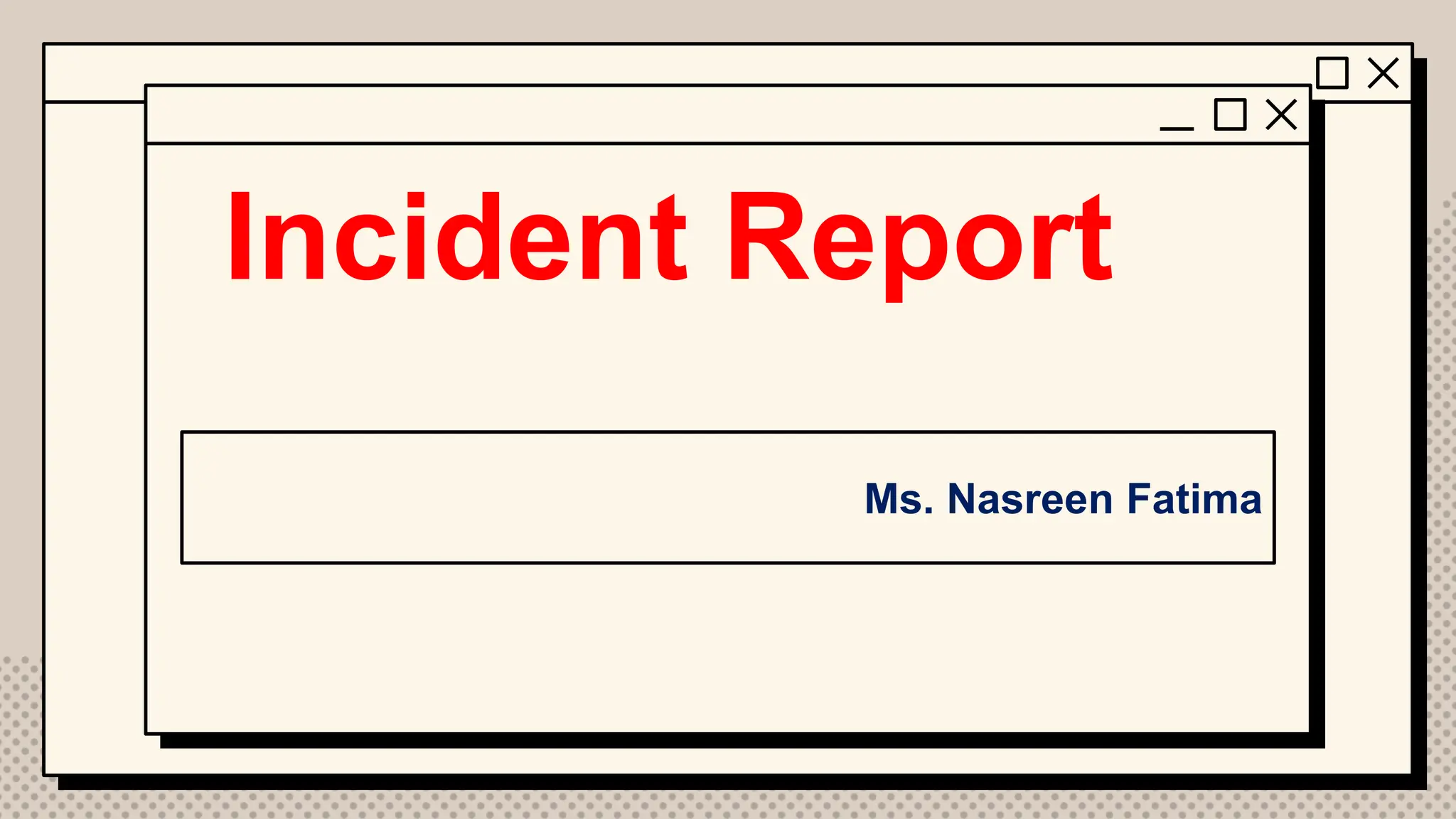 Incident report writing ppt english subj | PPTX