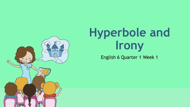 English 6 Quarter 1 Hyperbole and Irony.pptx | Humor and Satire | Pop Culture