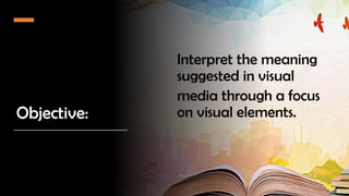 English 6 Quarter1 Week3 - Visual Interpretations.pptx