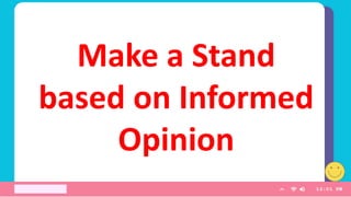 making a stand on informed opinion ENGLISH_6_Q3_W4.pptx