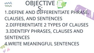 English 7 Clauses, Phrases and Sentences | PPTX