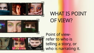 Understanding point of view and Narrative Techniques | PPTX