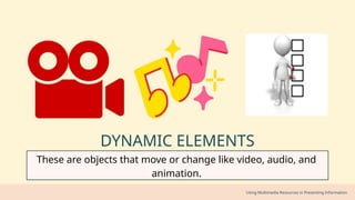 Using Multimedia Resources when Presenting Information | PPT
