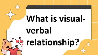 ENGLISH 8- VISUAL VERBAL RELATIONSHIPS.pptx