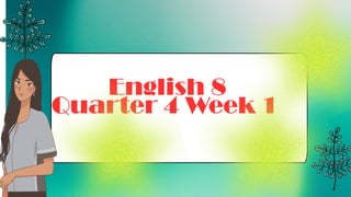 ENGLISH 8 PPT Q4 WEEK 1.pptx ENGLISH 8 POWERPOINT | PPTX