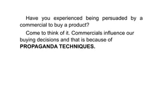English 8 Quarter 3 Week 2 Lesson Propaganda Techniques.pptx