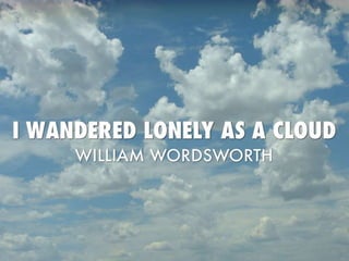 English 9 - I Wandered Lonely as a Cloud | PPTX