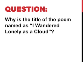 English 9 - I Wandered Lonely as a Cloud | PPTX