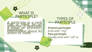NGLISH 9 PPT LESSON ABOUT PAST AND PRESENT PARTICIPLE | PPT