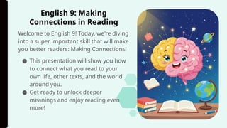 English 9 – Making Connections in Reading | PPTX