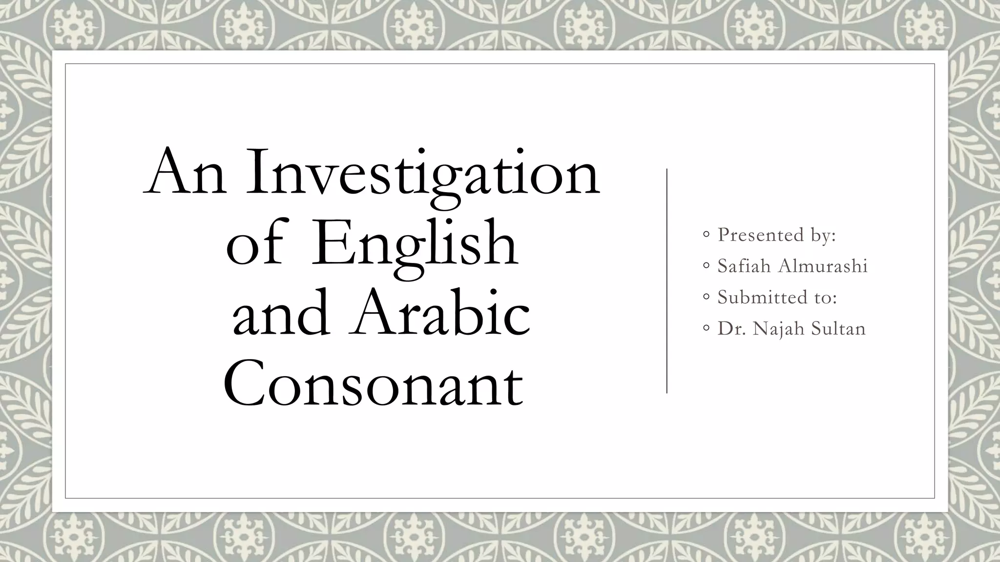 English and arabic consonant ,presentation, safiah | PPTX