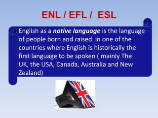 English as a native, second, foreing language and lingua franca | PPT