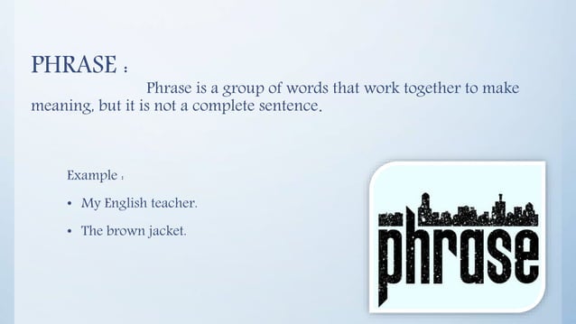 Phrase , Clause , sentence and their types | PPTX