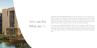 Company Brochure of Sun telecom(FTTH/FTTx Total Solution Supplier) | PDF