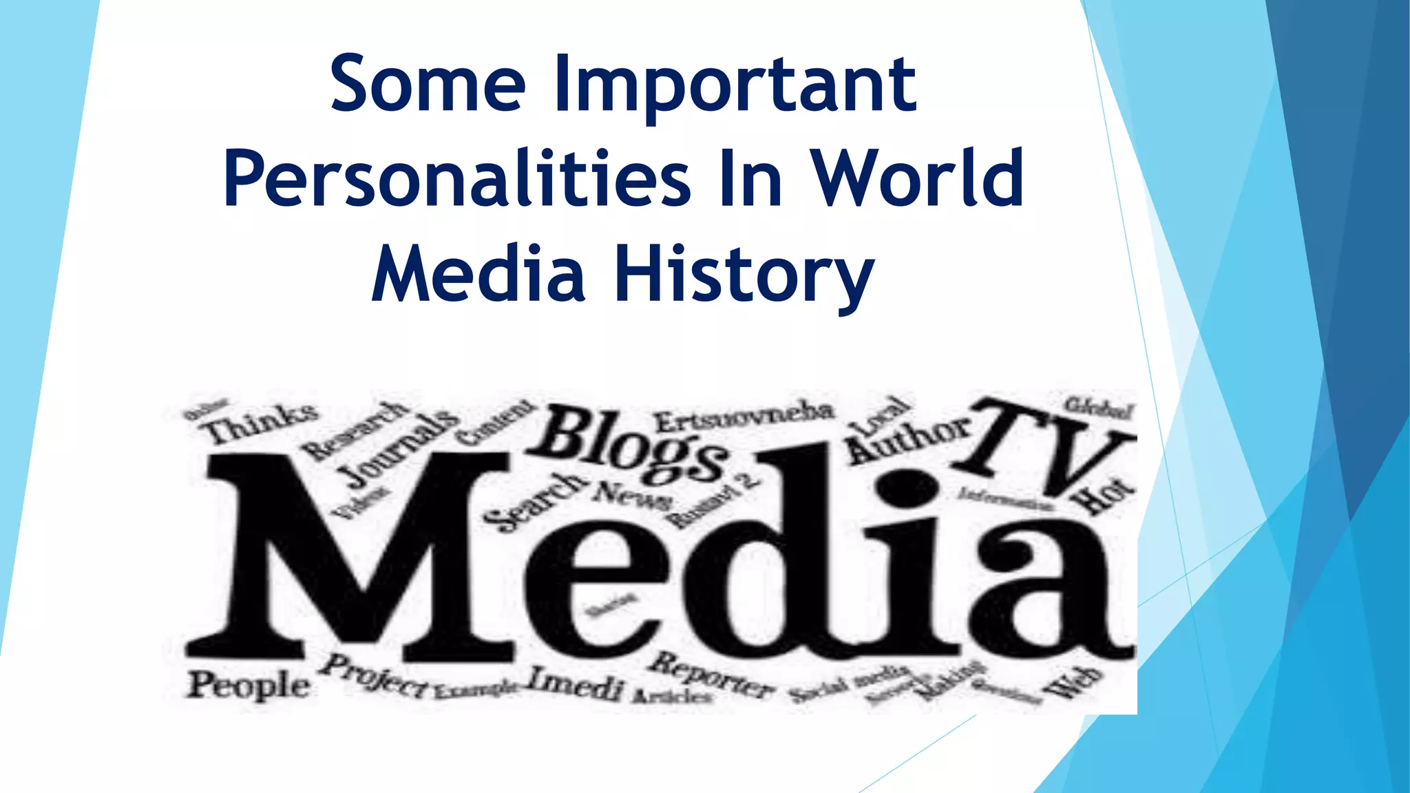 Some Important Personalities in World Media History | PPTX